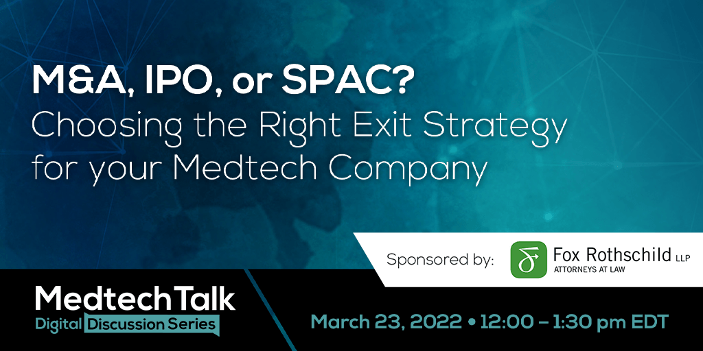 Episode 4 - M&A, IPO, or SPAC Choosing the Right Exit Strategy for your Medtech Company.